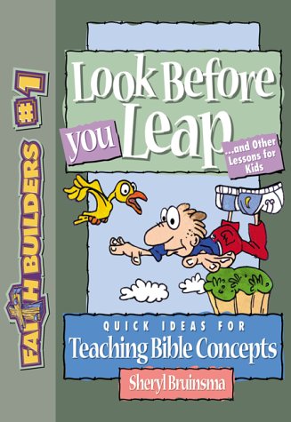 Look Before You Leap: And Other Lessons for Kids (Faithbuilders, 1 ...