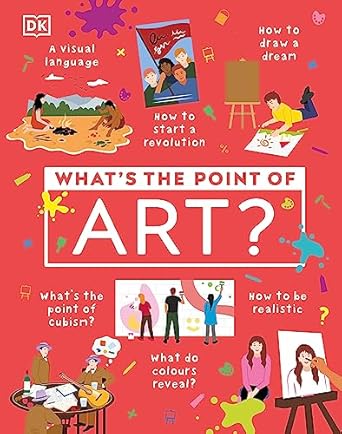 What's the Point of Art?: DK: 9780744092042: Books - Amazon.ca