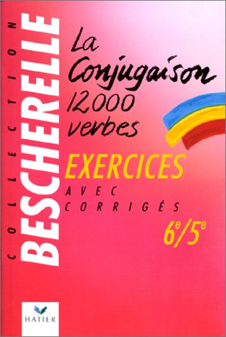 La conjugaison : 12000 verbes, cahier d'exercices, 6e, 5e | Amazon.com.br