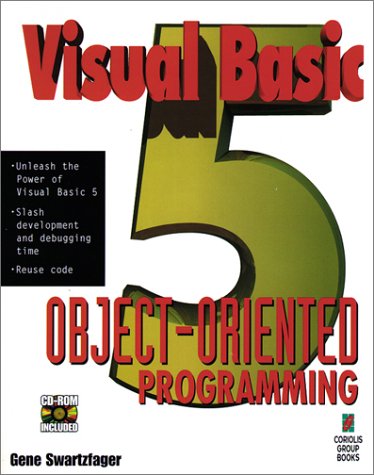 Visual Basic 5 Object-Oriented Programming: Your Guidebook to the ...