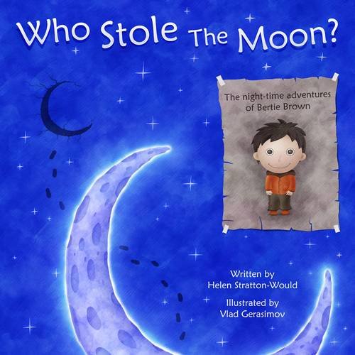 Who Stole the Moon?: Helen Stratton-Would: 9780956691002: Amazon.com: Books