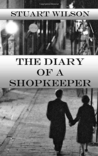 The Diary Of A Shopkeeper: Wilson, Stuart: 9781514866153: Amazon.com: Books