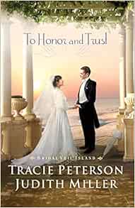 To Honor and Trust (Bridal Veil Island): Peterson, Tracie, Miller, Judith: 9780764208881: Amazon ...