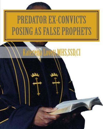 Predator Ex-Convicts Posing as False Prophets: A Sober Living Home…A ...