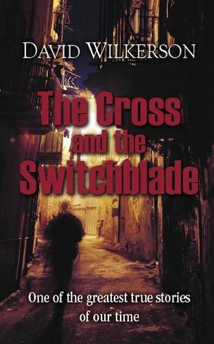 The Cross and the Switchblade: Wilkerson, David: 9781905044290: Amazon ...