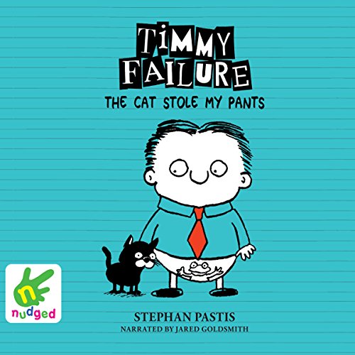 Timmy Failure: The Cat Stole My Pants: Timmy Failure, Book 6 (Audio ...