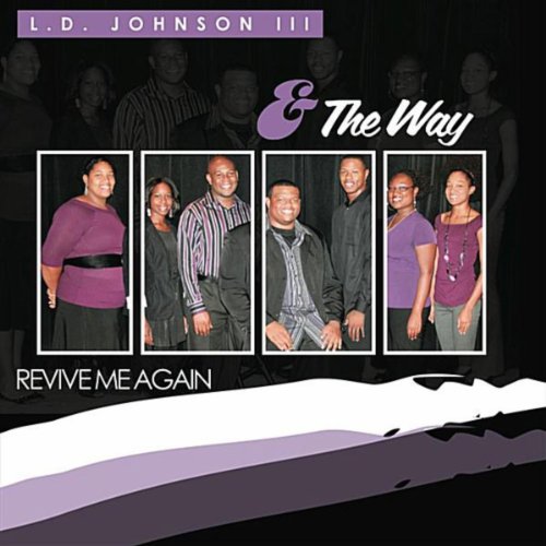 Amazon.com: Revive Me Again : LD Johnson III & The Way: Digital Music