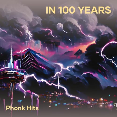 Play In 100 Years by Phonk Hits on Amazon Music