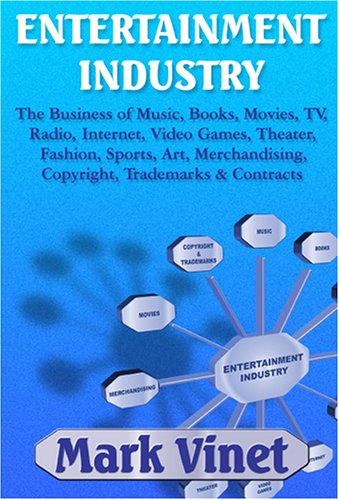 Entertainment Industry: The Business of Music, Books, Movies, TV, Radio ...
