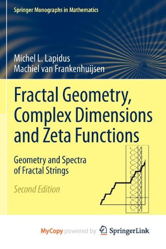 Fractal Geometry Complex Dimensions And Zeta Functions Geometry And Spectra Of Fractal Strings