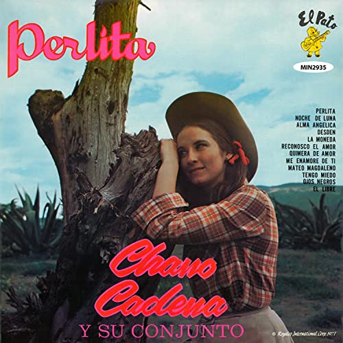 Play Perlita by Chano Cadena Y Su Conjunto on Amazon Music
