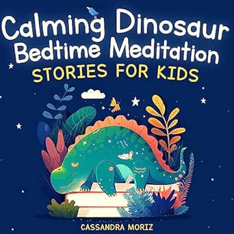 Amazon.com: Calming Dinosaur Bedtime Meditation Stories for Kids: Enchanting Dinosaur Bedtime ...