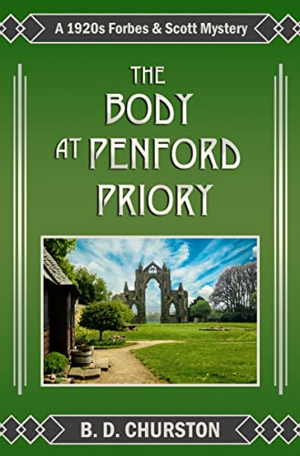 The Body at Penford Priory: A 1920s Mystery (The Forbes and Scott ...