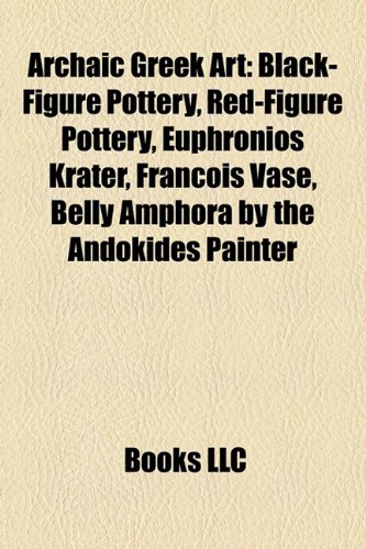 Archaic Greek art: Black-figure pottery, Red-figure pottery, Euphronios ...