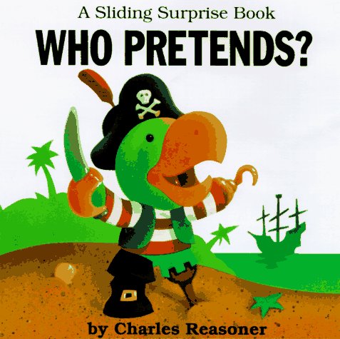 Who Pretends? (Sliding Surprise Books): Reasoner, Charles ...