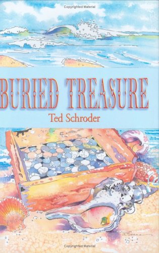 BURIED TREASURE: Ted Schroder: 9780974808611: Amazon.com: Books