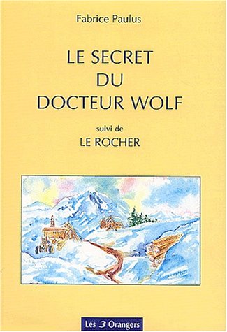 Amazon.com: Le secret du Docteur Wolf suivi de Le rocher: 9782912883179 ...
