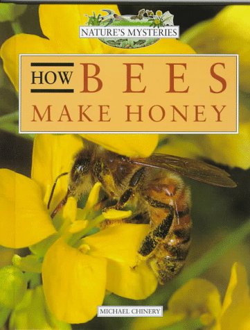 How Bees Make Honey (Nature's Mysteries): Chinery, Michael ...