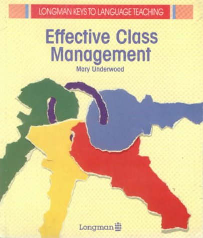 Effective Class Management (Keys to Language Teaching Ser.): Underwood ...