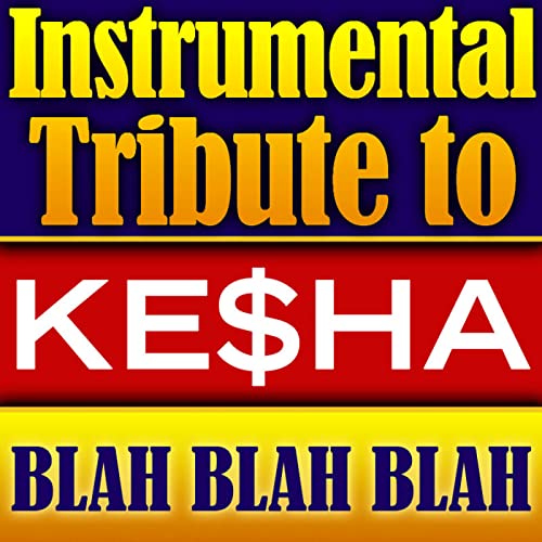 Play Ke$ha Instrumental Tribute - Blah Blah Blah - Single by Cover All ...