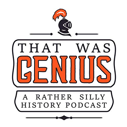 Amazon.com: That Was Genius - A Funny History Podcast : That Was Genius ...