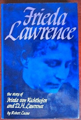 Frieda Lawrence: The Story of Frieda Von Richthofen V.D.H. Lawrence ...