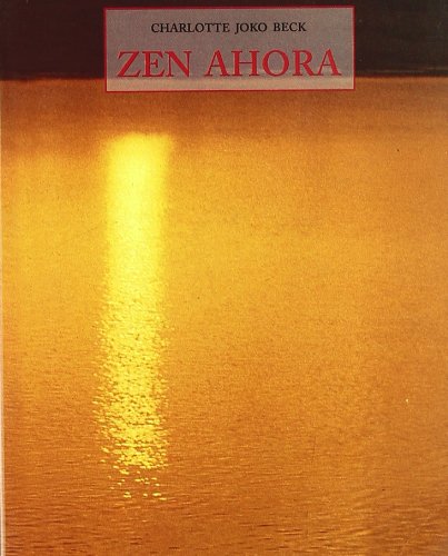 Zen Ahora: Joko Beck, Charlotte, Beck, Charlotte Joko: 9788476516201 ...