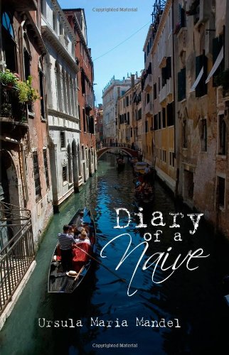 Amazon.com: Diary of a Naive: 9781453815922: Mandel, Ursula Maria: 圖書