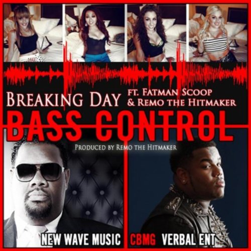 Play Bass Control (feat. Fatman Scoop & Remo the Hitmaker) by Breaking ...