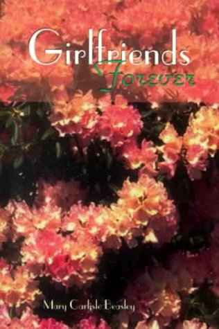 Girlfriends Forever : Beasley, Mary Carlisle: Amazon.in: Books
