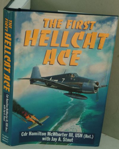 The First Hellcat Ace: McWhorter, Hamilton, III: Amazon.com: Books