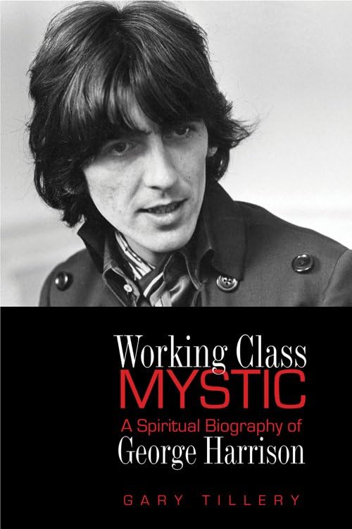 Amazon | Working Class Mystic: A Spiritual Biography of George Harrison ...