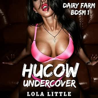 Amazon.com: Hucow Undercover: Dairy Farm BDSM, Book 1 (Audible Audio Edition): Lola Little ...