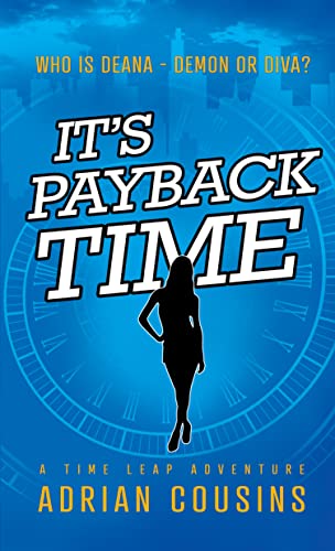 It's Payback Time: A Time Leap Adventure (Deana - Demon or Diva Book 1 ...