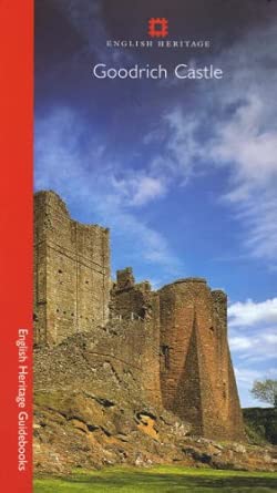 Goodrich Castle (English Heritage Guidebooks): Jeremy Ashbee ...