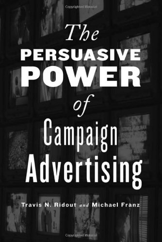 The Persuasive Power of Campaign Advertising - Kindle edition by Ridout ...