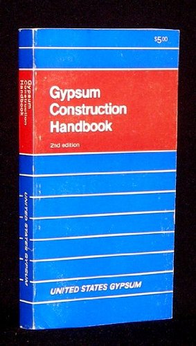 Gypsum Construction Handbook with Product and Construction Standards ...