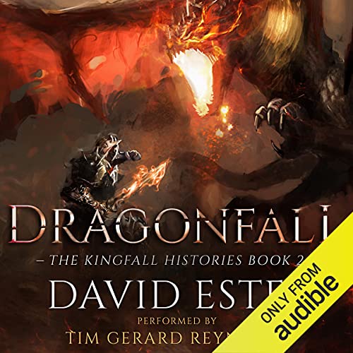 Dragonfall: The Kingfall Histories, Book 2 (Audio Download): David ...