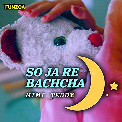 So Ja Re Bachcha de Mimi Teddy en Amazon Music Unlimited