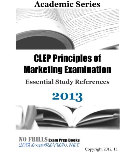 CLEP Principles of Marketing Examination Essential Study References ...