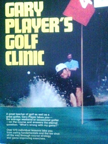 Gary Player's Golf clinic: Gary Player: 9780910676236: Amazon.com: Books