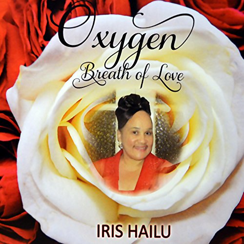 Amazon.co.jp: Oxygen Breath of Love : Apostle Iris Hailu: Digital Music