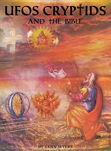 UFOs Cryptids and the Bible eBook : Myers, Lynn: Amazon.co.uk: Kindle Store