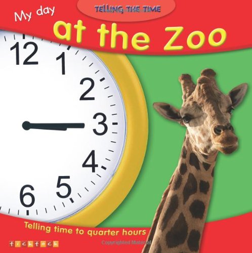 My Day at the Zoo: Telling Time to Quarter Hours (Telling the Time ...