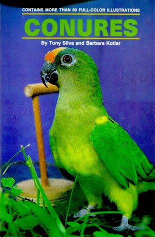 Conures: Tony Silva, Barbara Kotlar: 9780866227391: Amazon.com: Books