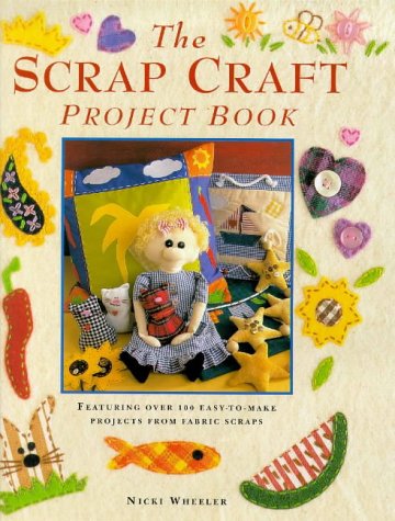 The Scrap Craft Project Book: Amazon.co.uk: Wheeler, Nicki ...