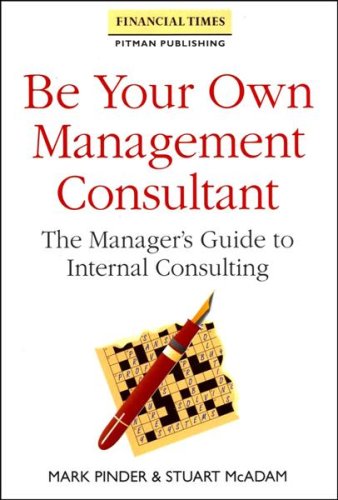 Be Your Own Management Consultant (Financial Times Management Series ...