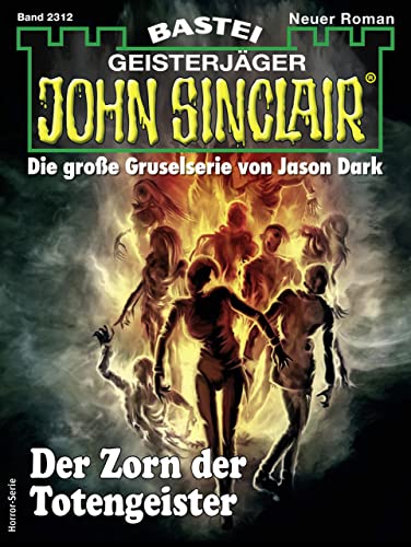 John Sinclair 2312: Der Zorn der Totengeister eBook : Marques, Rafael ...
