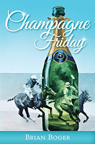 Champagne Friday - Kindle edition by Boger, Brian. Literature & Fiction ...