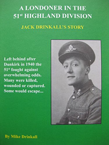 A Londoner in the 51st Highland Division - Jack Drinkall's Story eBook ...